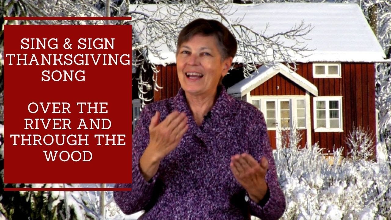 Sing and Sign Over the River and Through the Wood - YouTube