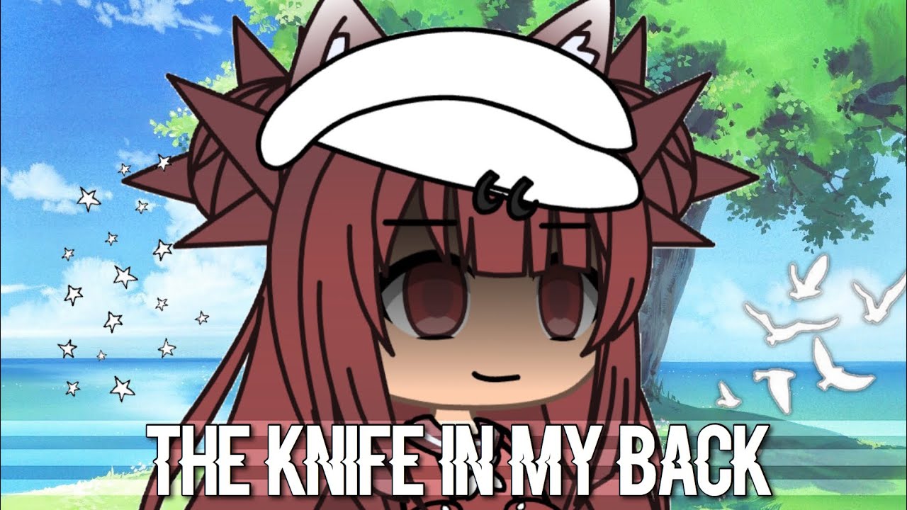 K || The Knife In My Back || GLMMV || Gacha Life - YouTube