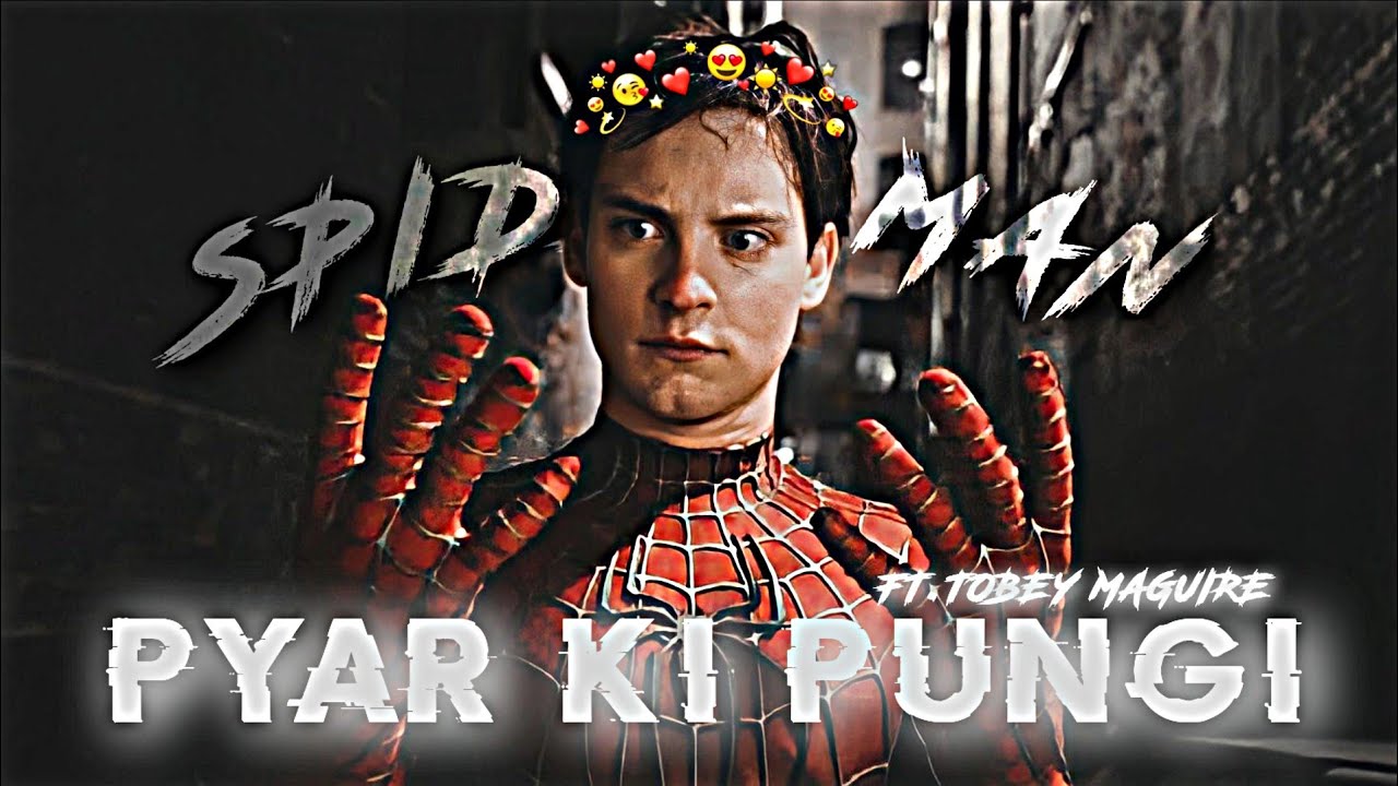 PYAR KI PUNGI FT.TOBEY MAGUIRE | Pyar Ki Pungi Edit | Spiderman Edit ...