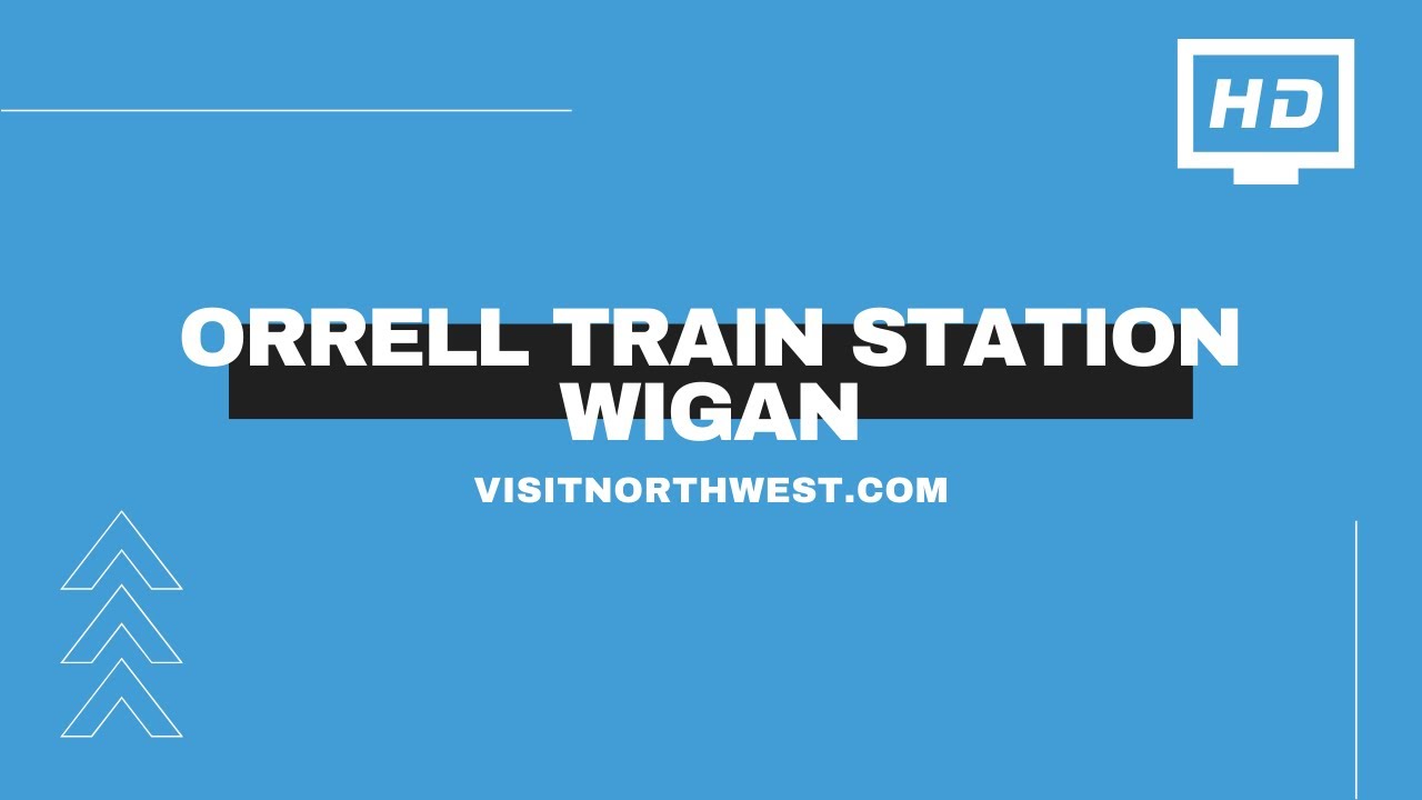 Orrell Train Station, Orrell, Wigan - YouTube
