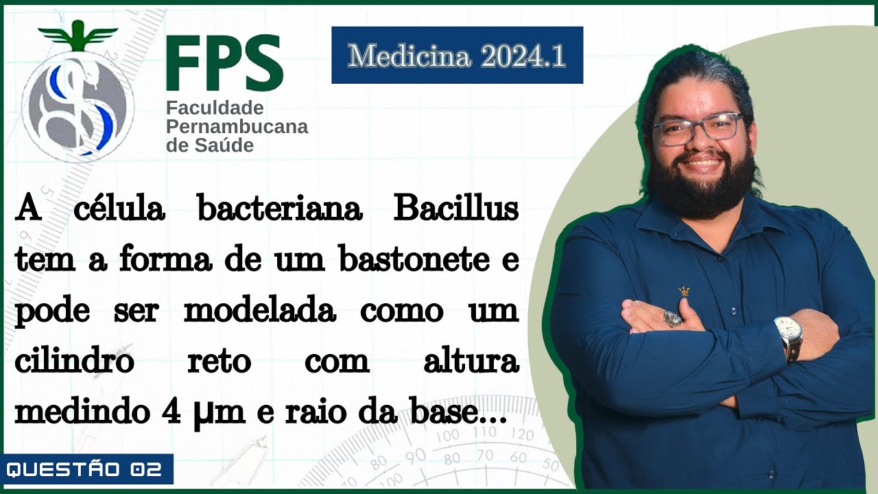FPS | 2024.1 |Q2 | A célula bacteriana Bacillus tem a forma de um ...