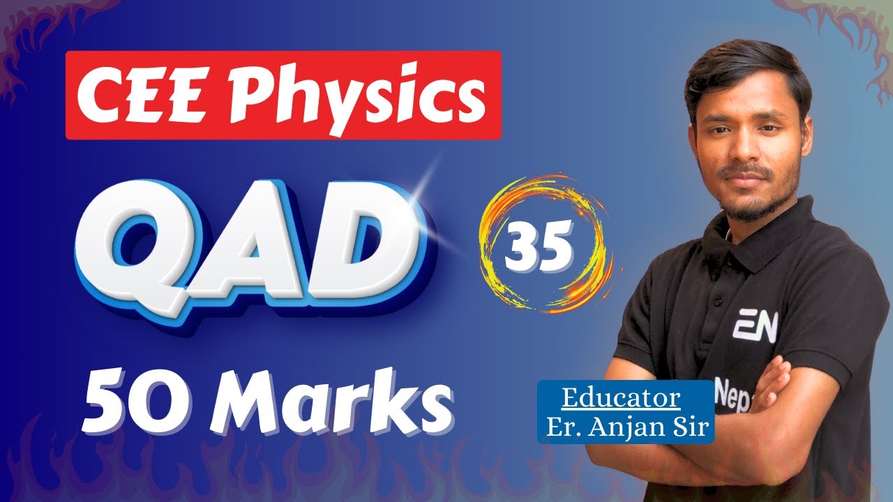 PHYSICS / QAD 35 for CEE/IOE | CEE 2082 Model Exam 21 | Revision class ...