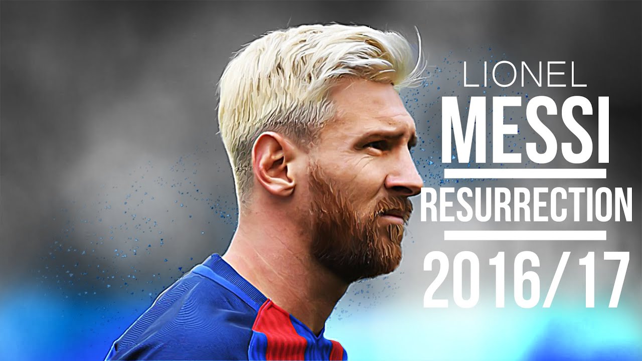 LIONEL MESSI | RESURRECTION | 2016/2017 - YouTube