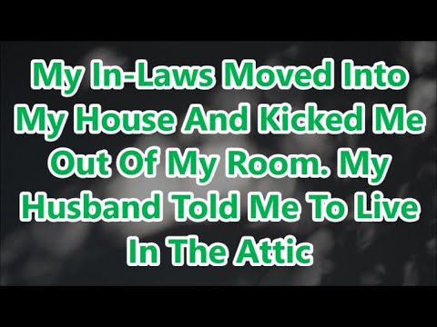 My In-Laws Moved Into My House And Kicked Me Out Of My Room. My Husband ...