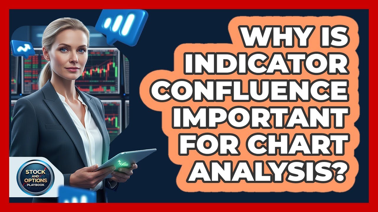 Why Is Indicator Confluence Important For Chart Analysis? - YouTube
