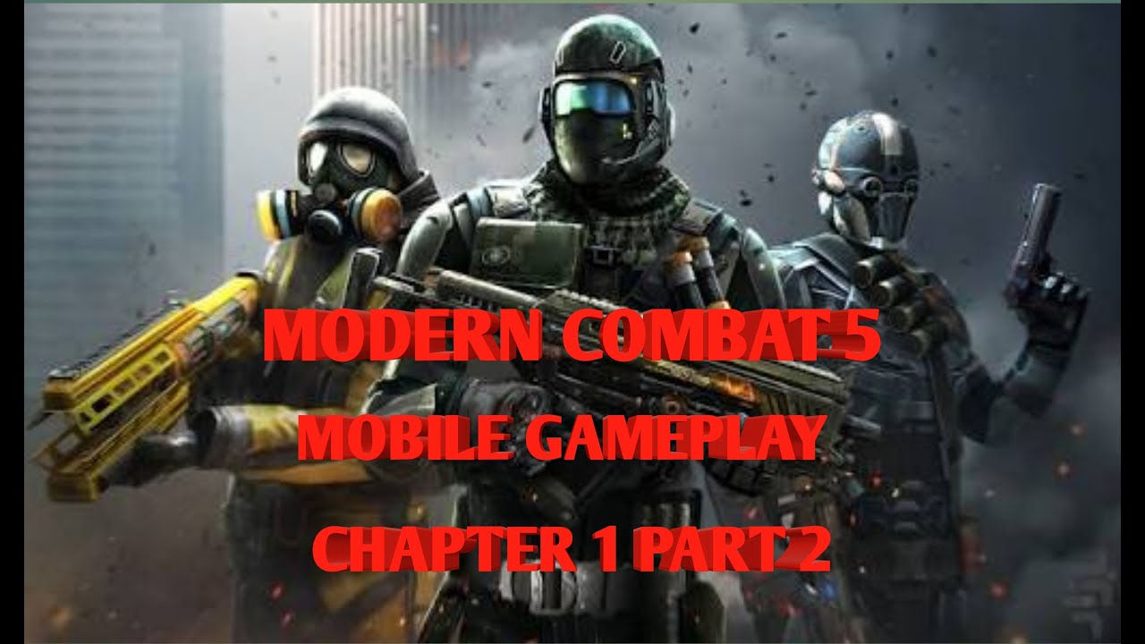 Modern Combat 5 Mobile Gameplay Chapter-1 Part-2 - YouTube