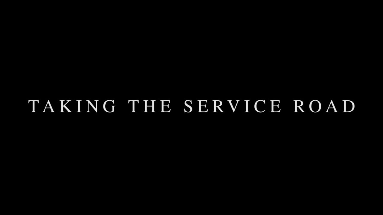 Taking The Service Road - YouTube
