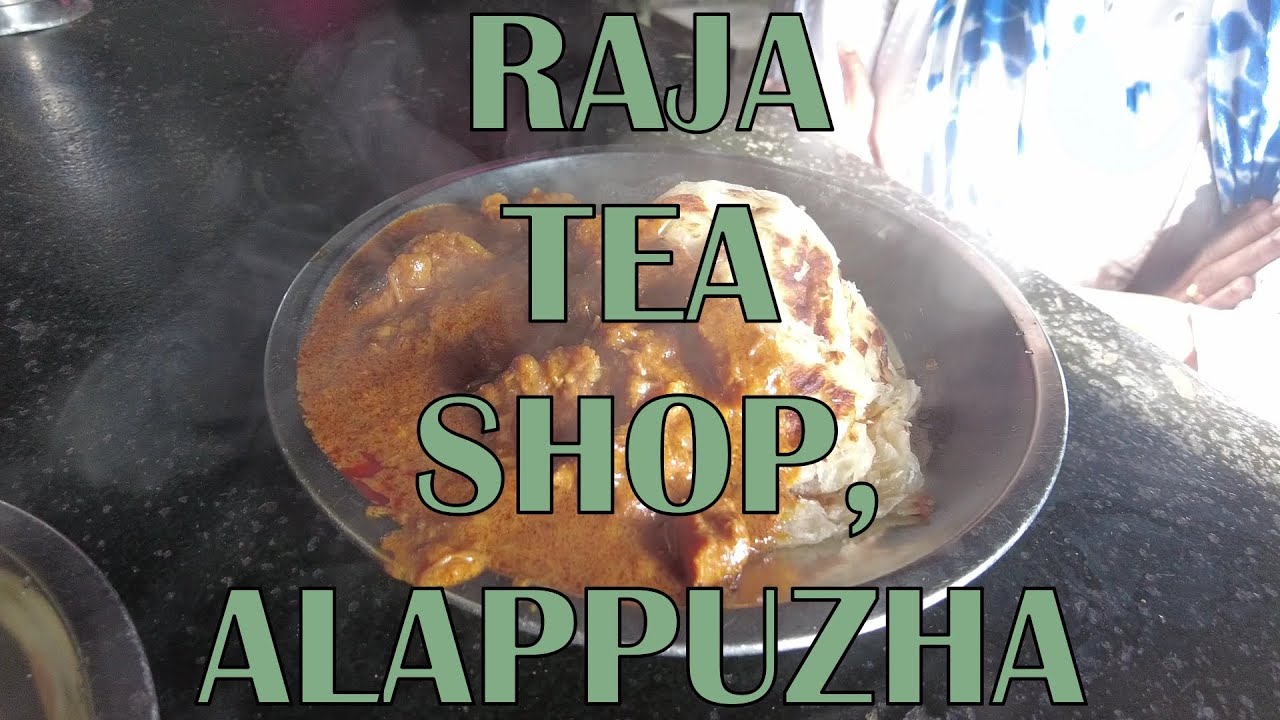 Raja Tea Shop, Alappuzha | Food Vlog #1 - YouTube