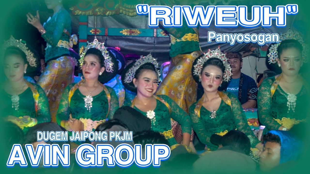 RIWEUH~DUGEM JAIPONG PKJM AVIN GROUP~PANYOSOGAN - YouTube