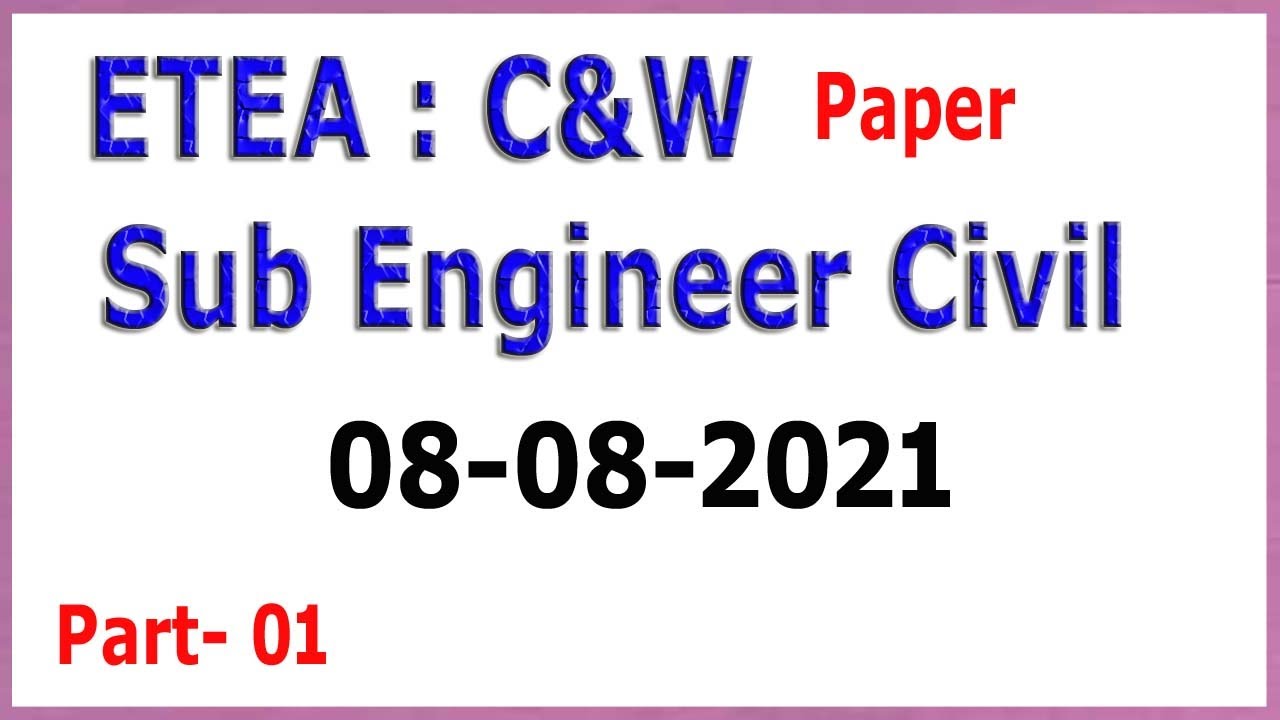 Sub Engineer Civil ETEA paper held on 08-08-2021 : Sub Engineer Civil ...