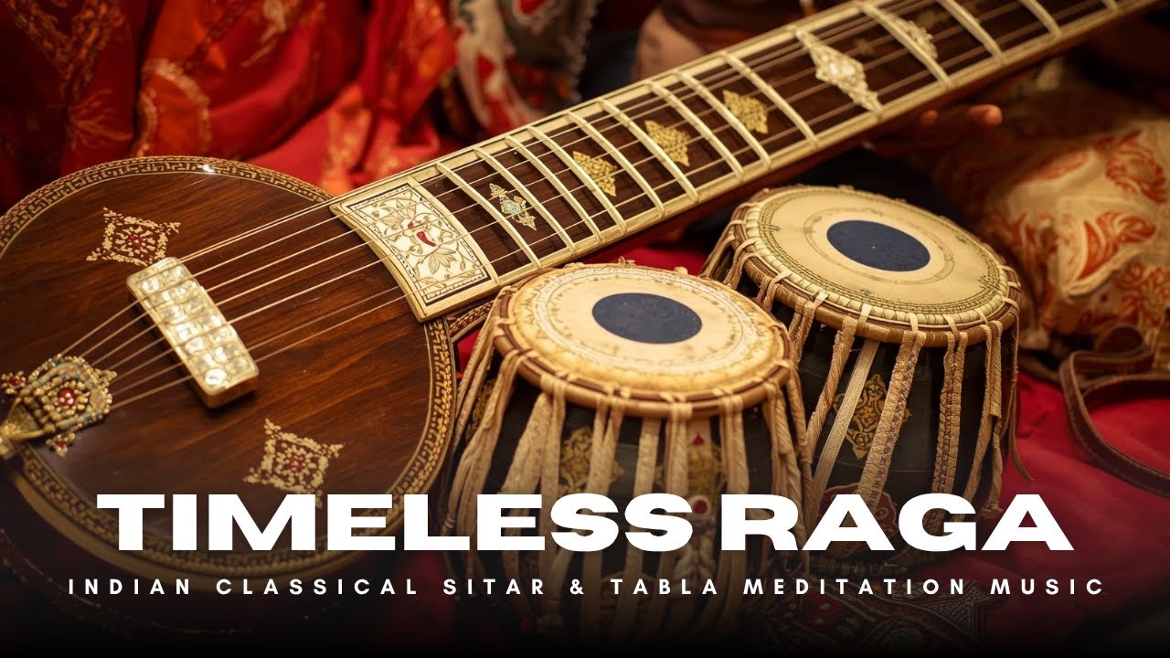 Timeless Raga | Indian Classical Sitar & Tabla Meditation Music - YouTube