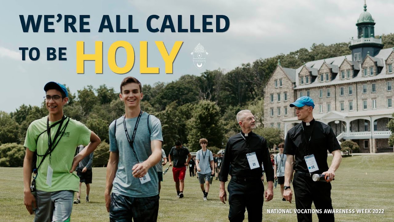 We're All Called to be Holy | National Vocations Awareness Week 2022 ...