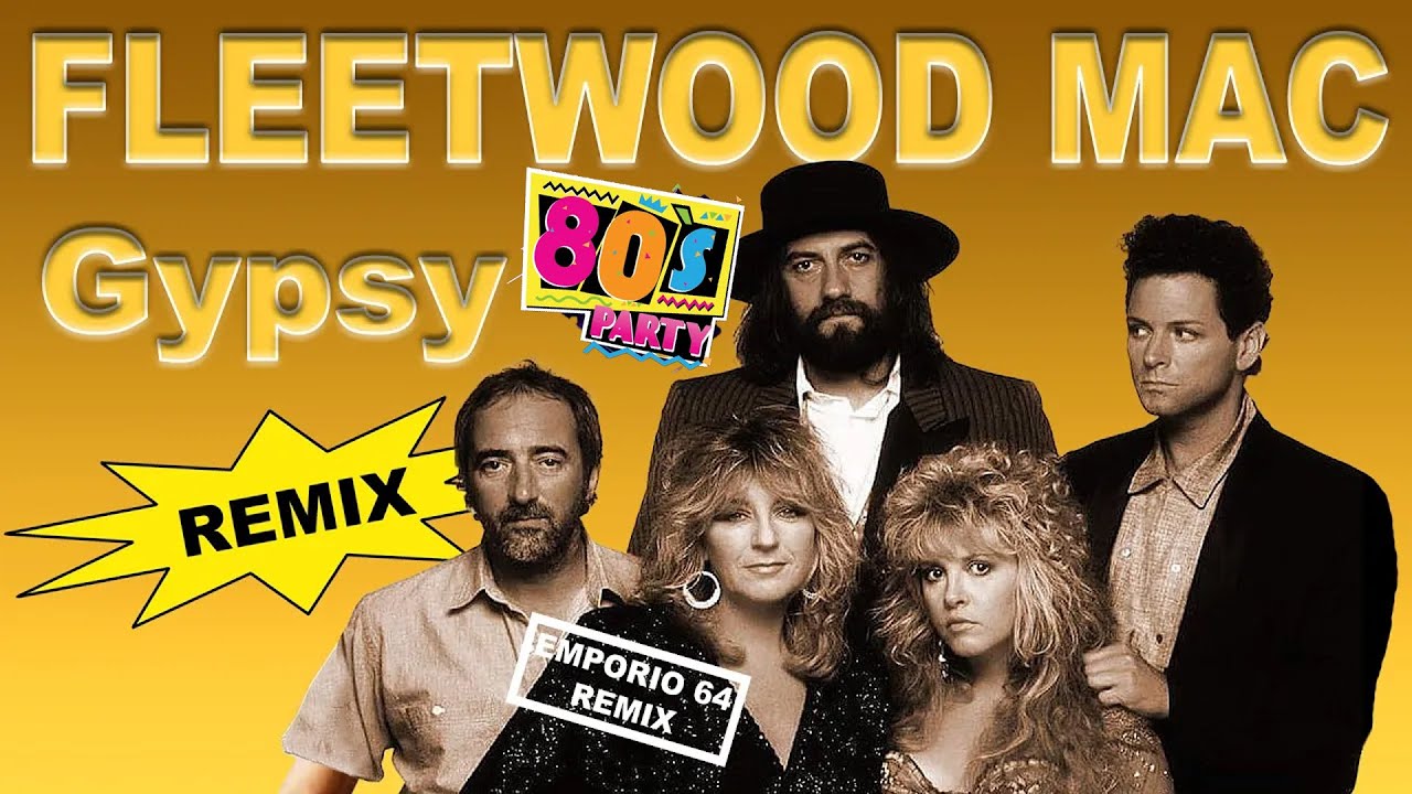 FLEETWOOD MAC - GYPSY (EMPORIO 64 REMIX) - YouTube