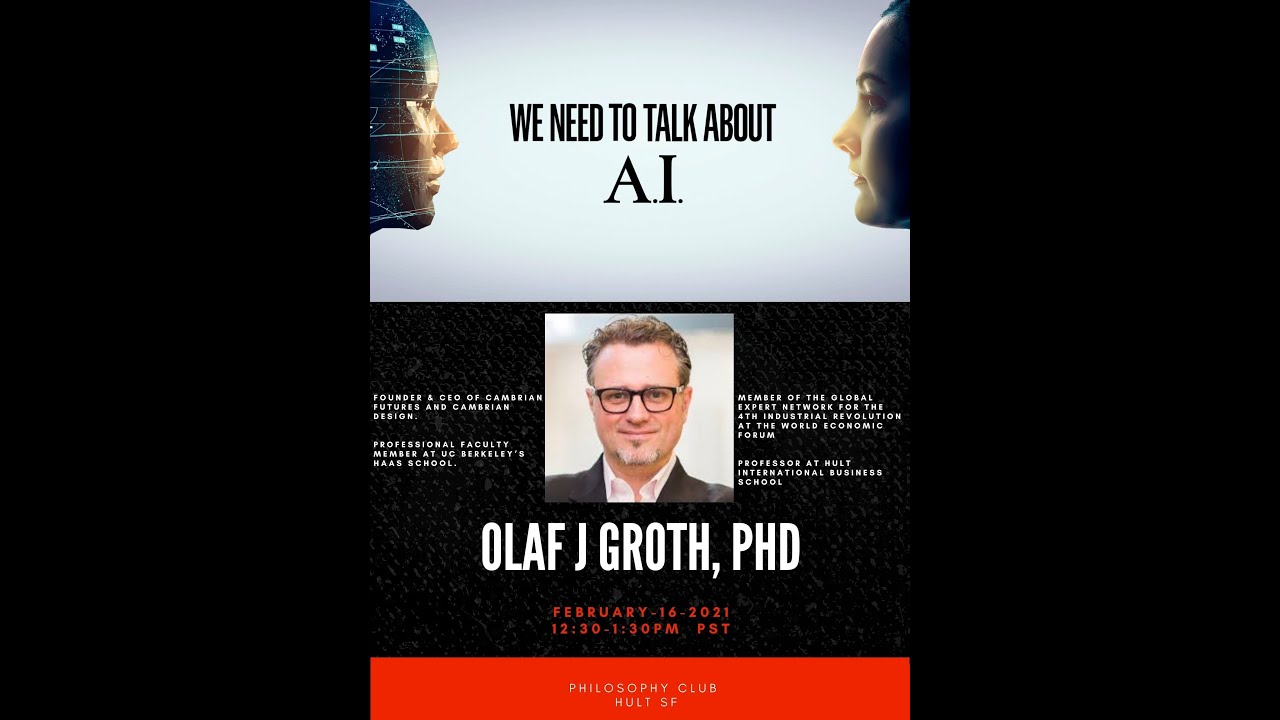 We need to talk about A.I. with Olaf J. Groth Philosophy Club Hult SF ...