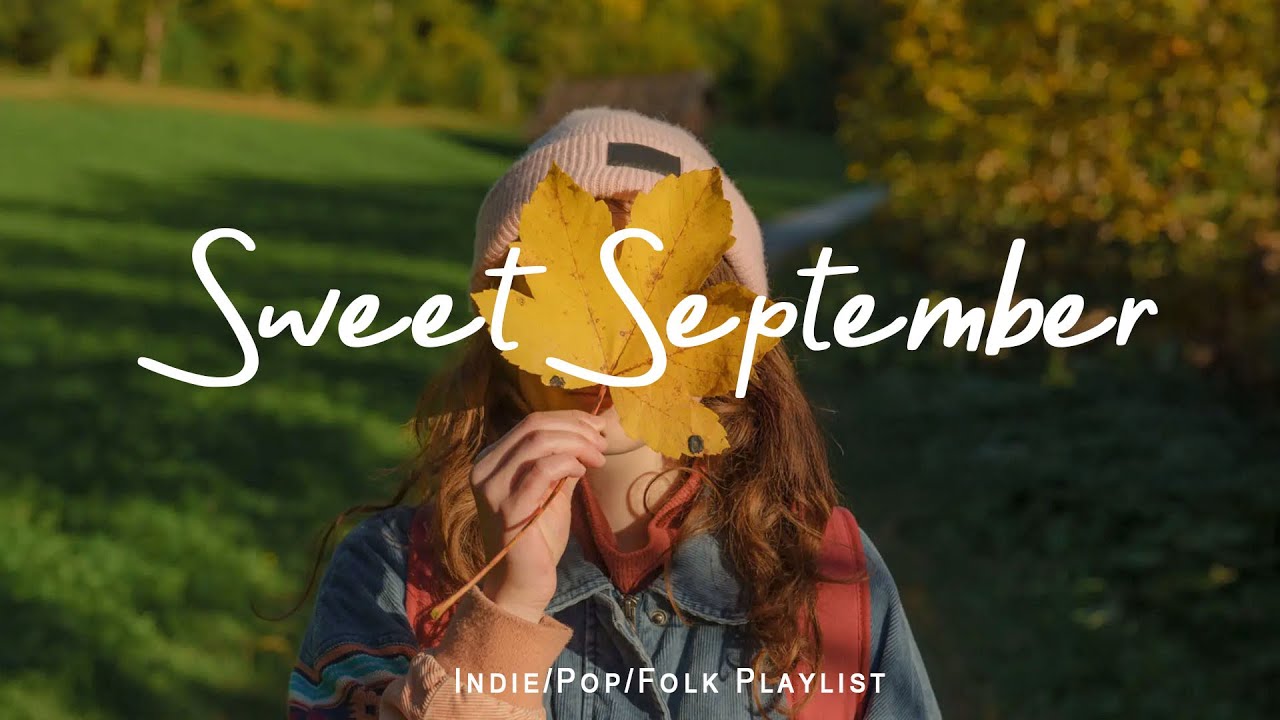 Sweet September 🍂 Acoustic songs make your Autumn happier | Best Indie ...