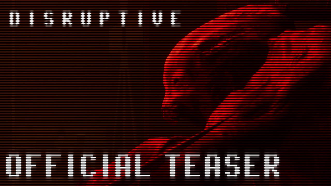 Disruptive - Official Reveal Teaser - YouTube
