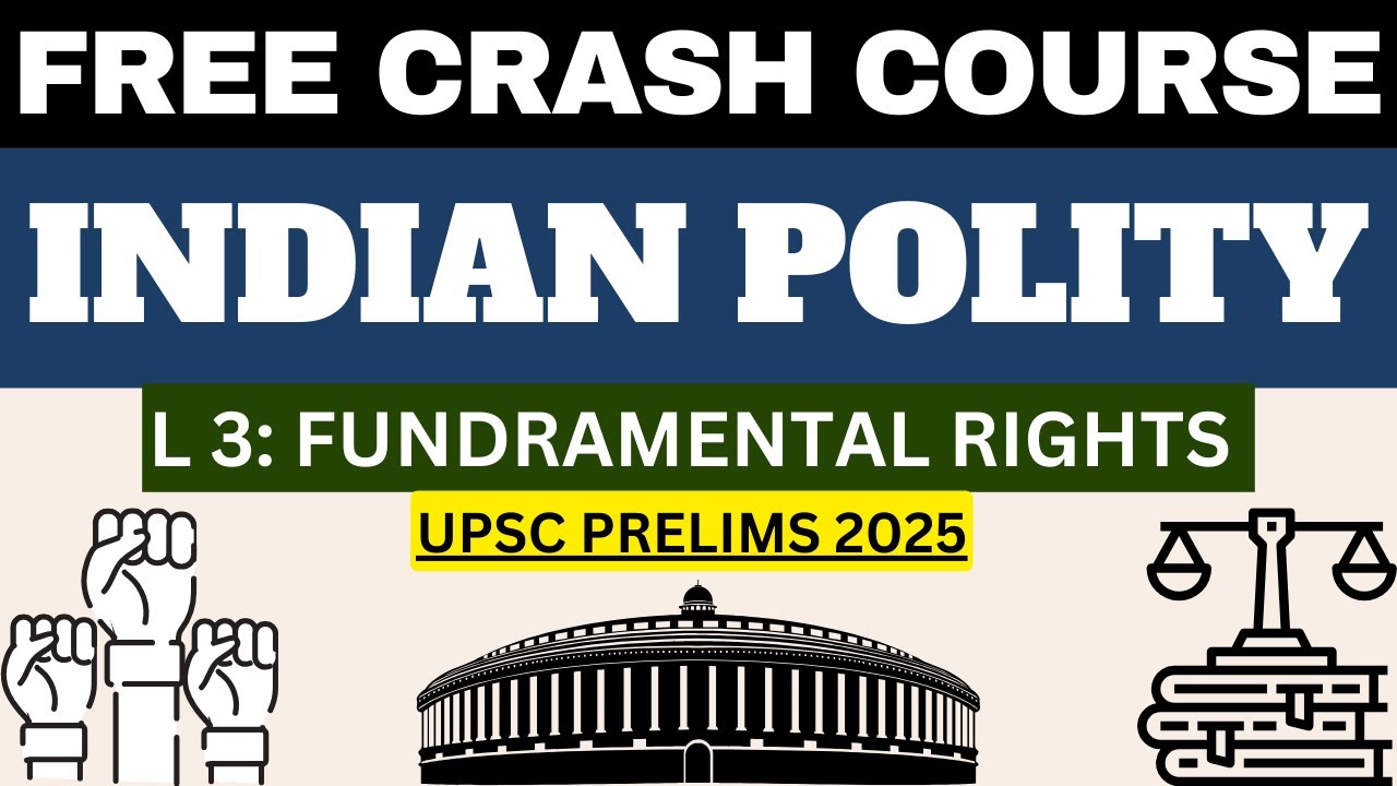 Polity Crash Course UPSC Prelims 2025 | L3: Fundamental Rights # ...