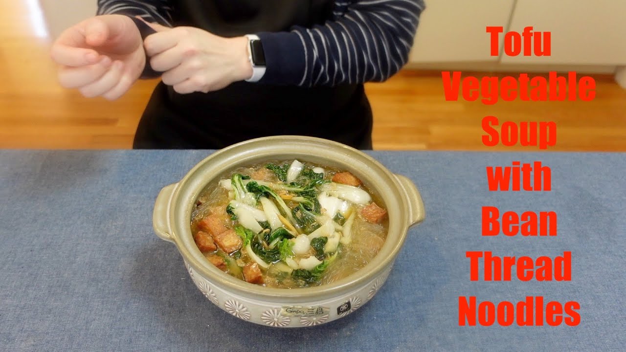 [Tuesday Update] Tofu Vegetable Soup with Bean Thread Noodles - YouTube