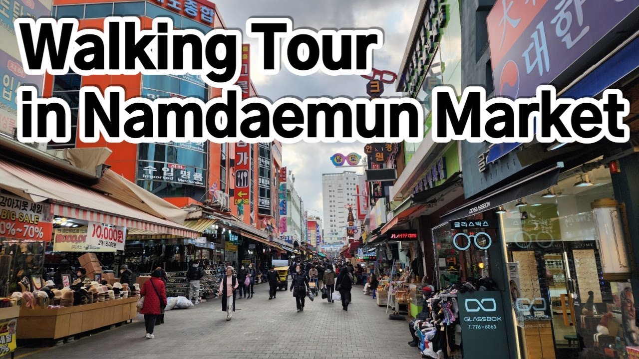 Walking Tour in Namdaemun Market, Seoul, Korea's Biggest and Oldest ...