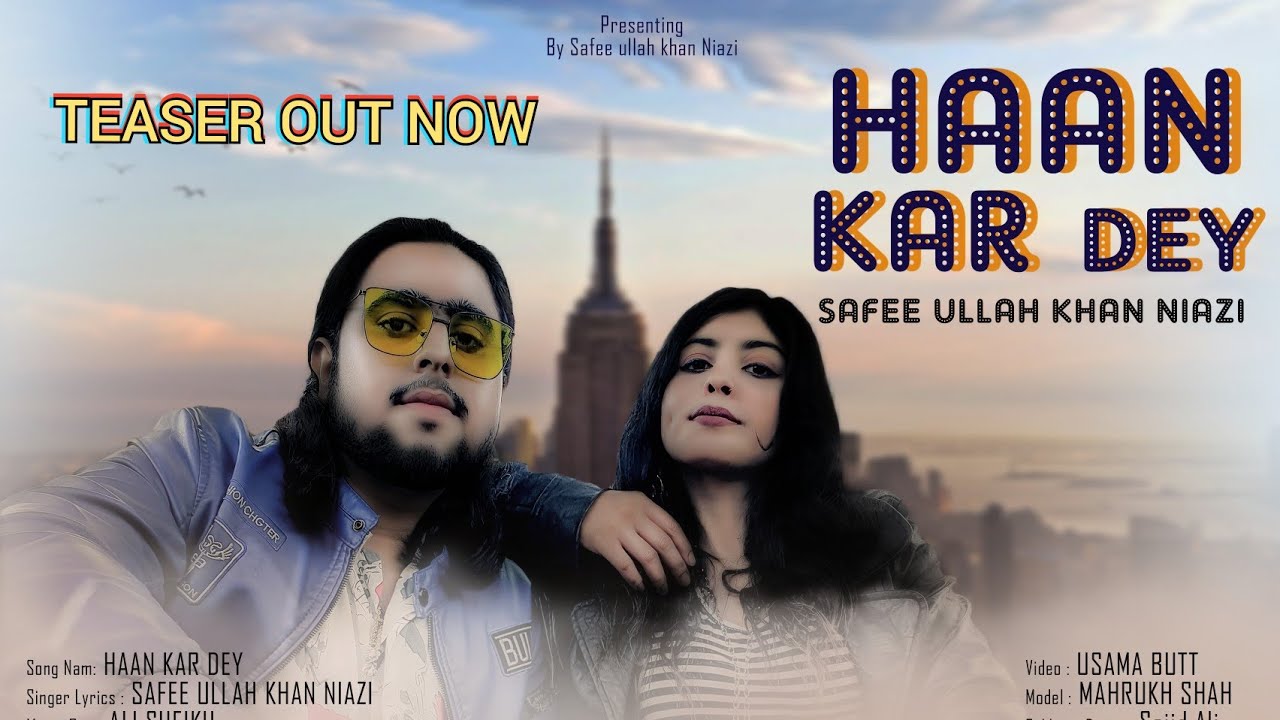 SAFEE ULLAH KHAN NIAZI : " HAAN KAR DEY " ( OFFICAL TEASER ) FT ALI ...