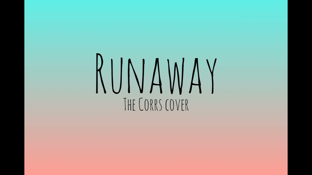 Runaway (Lyrics) | The Corrs - YouTube