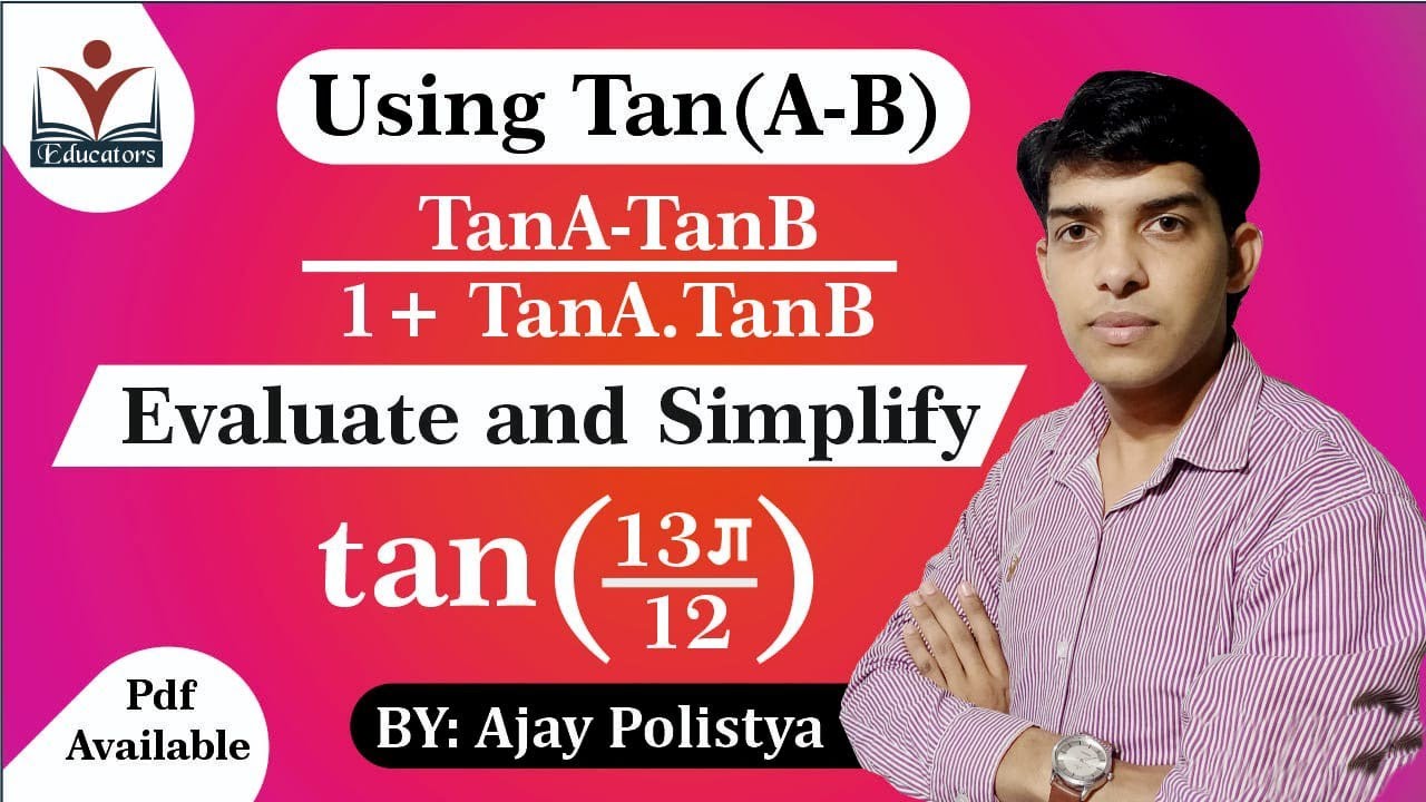 By using Tan(A-B)=(TanA - TanB )/(1 + TanA.TanB),Evaluate and Simplify ...