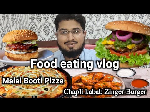 Malai Booti Pizza & Chapli Kabab Zinger Burger || Food eating vlog😝 ...