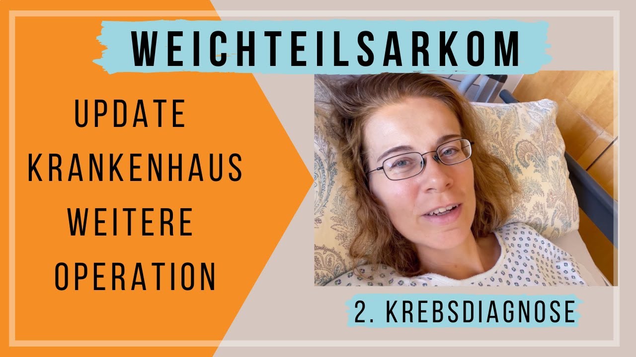 2. Krebsdiagnose: Update Krankenhaus - weitere Operation ...