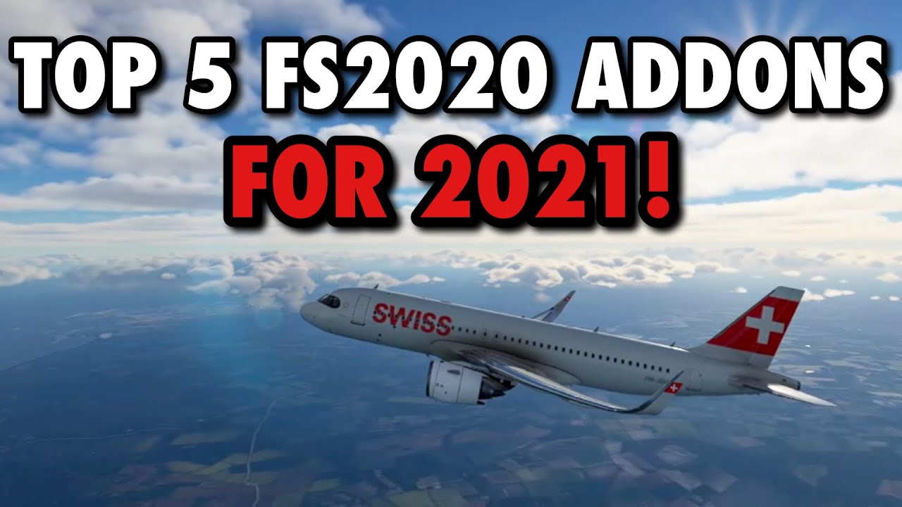 TOP 5 MSFS Addons You NEED in 2021 | Flight Sim 2020 Addons - YouTube