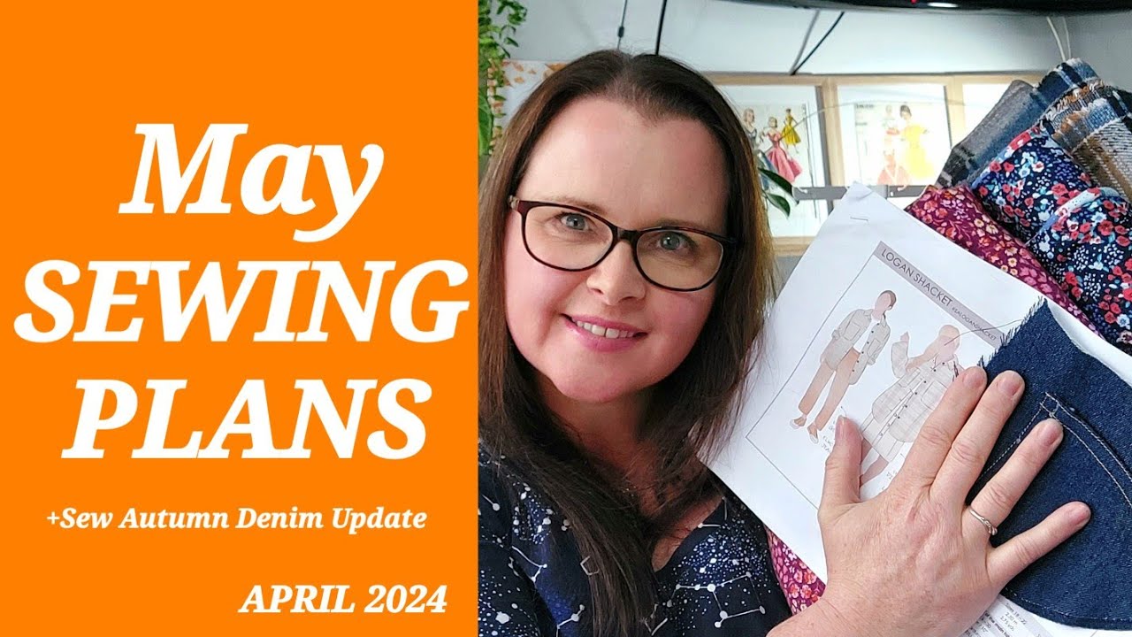 May Sewing Plans and Sew Autumn Denim Challenge Update. - YouTube