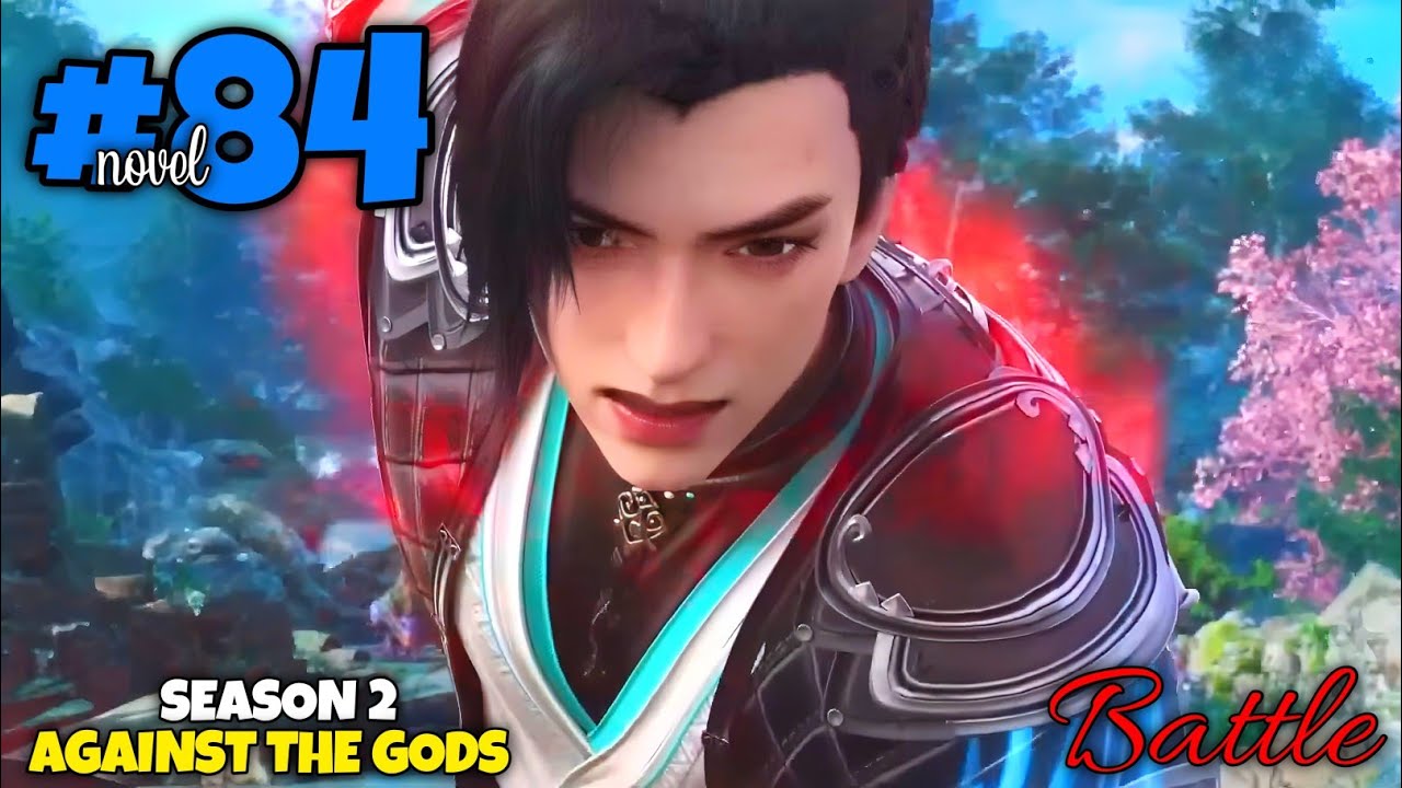 Against the gods Season 2 part 84 Explained in Hindi | against the gods ...
