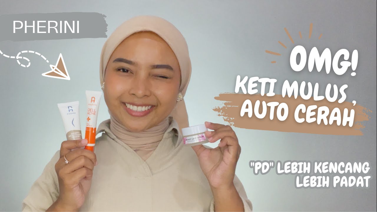 REVIEW PHERINI | SOLUSI PERAWATAN ASET WANITA | ARMPIT BRIGHTENING ...