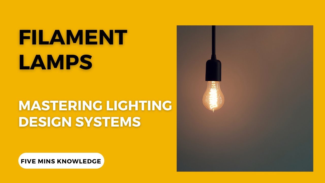 4) Mastering Lighting Design: Episode 4- Filament Lamps #filamentlamps ...