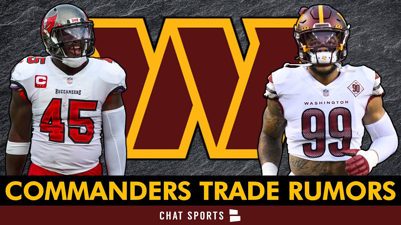 Commanders Trade Rumors Ft. Devin White, Chase Young + Why Sam Howell ...