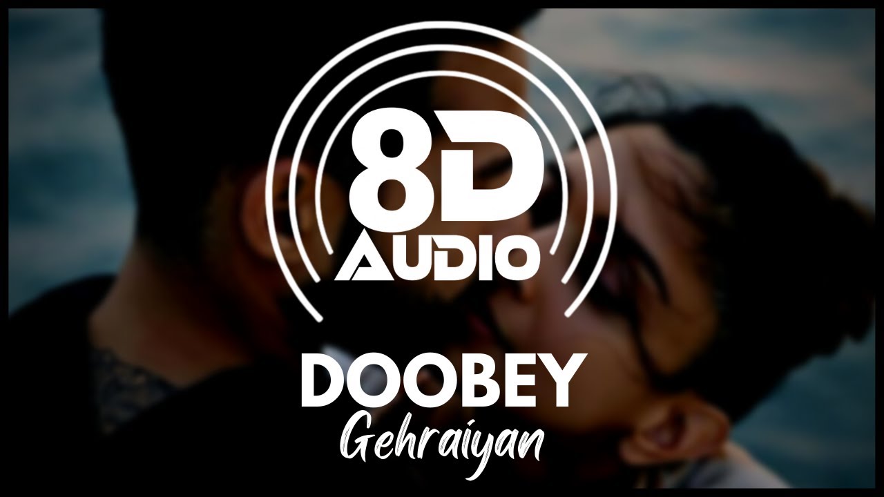 Doobey -8D AUDIO🎧| Gehraiyaan | Deepika Padukone, Siddhant, Ananya ...