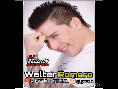 Walter Romero enganchado - Dj Pelotin
