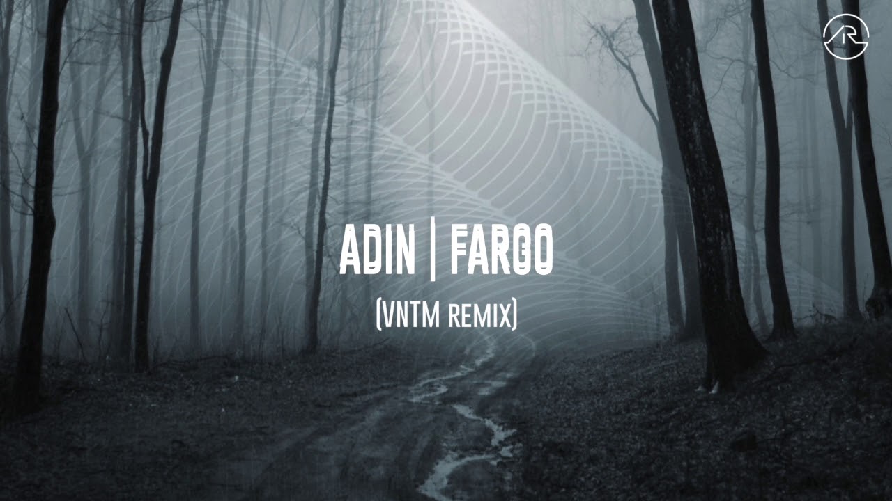 ADIN - Fargo (VNTM Remix) - YouTube Music