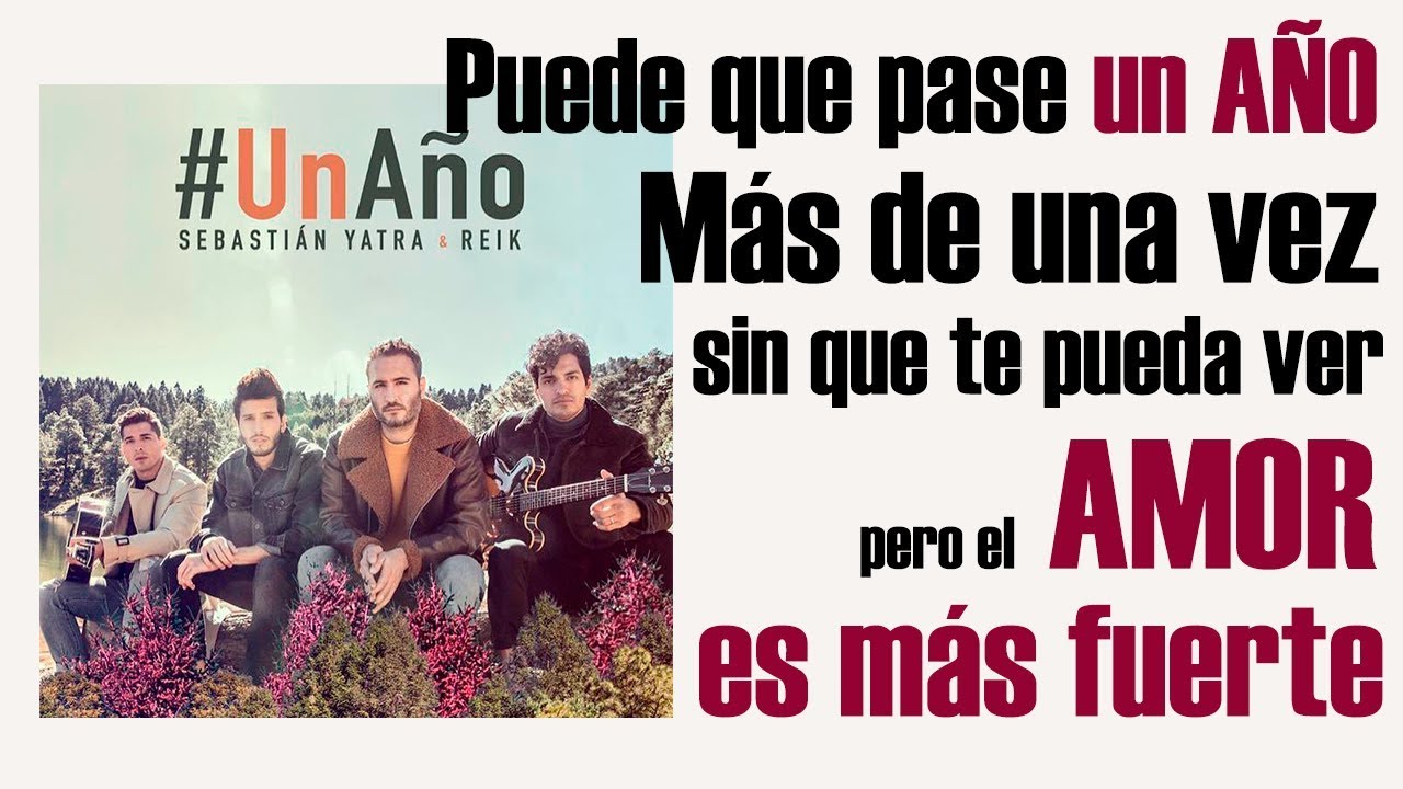 UN AÑO con LETRA 🎶 - Sebastián Yatra, Reik - YouTube