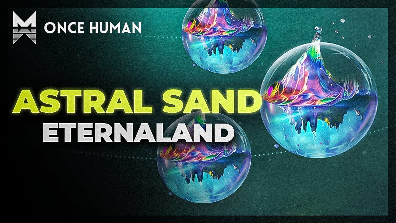 GET ASTRAL SAND FOR ETERNALAND IN ONCE HUMAN! - YouTube