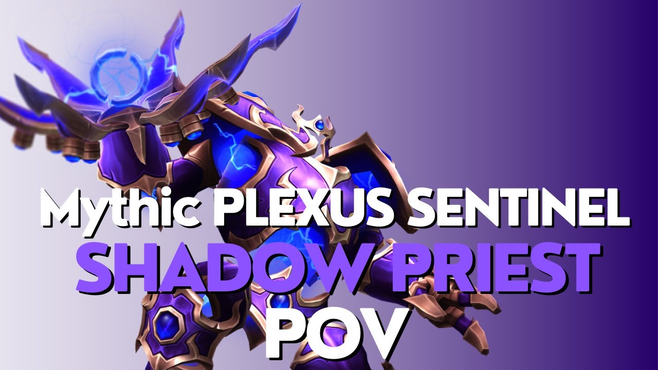 Plexus Sentinel Mythic | Shadow Priest POV | Posture Check US - YouTube