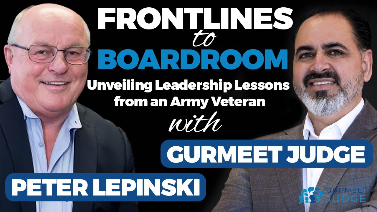 Battleground to Boardroom: Unveiling Leadership Lessons with Peter ...