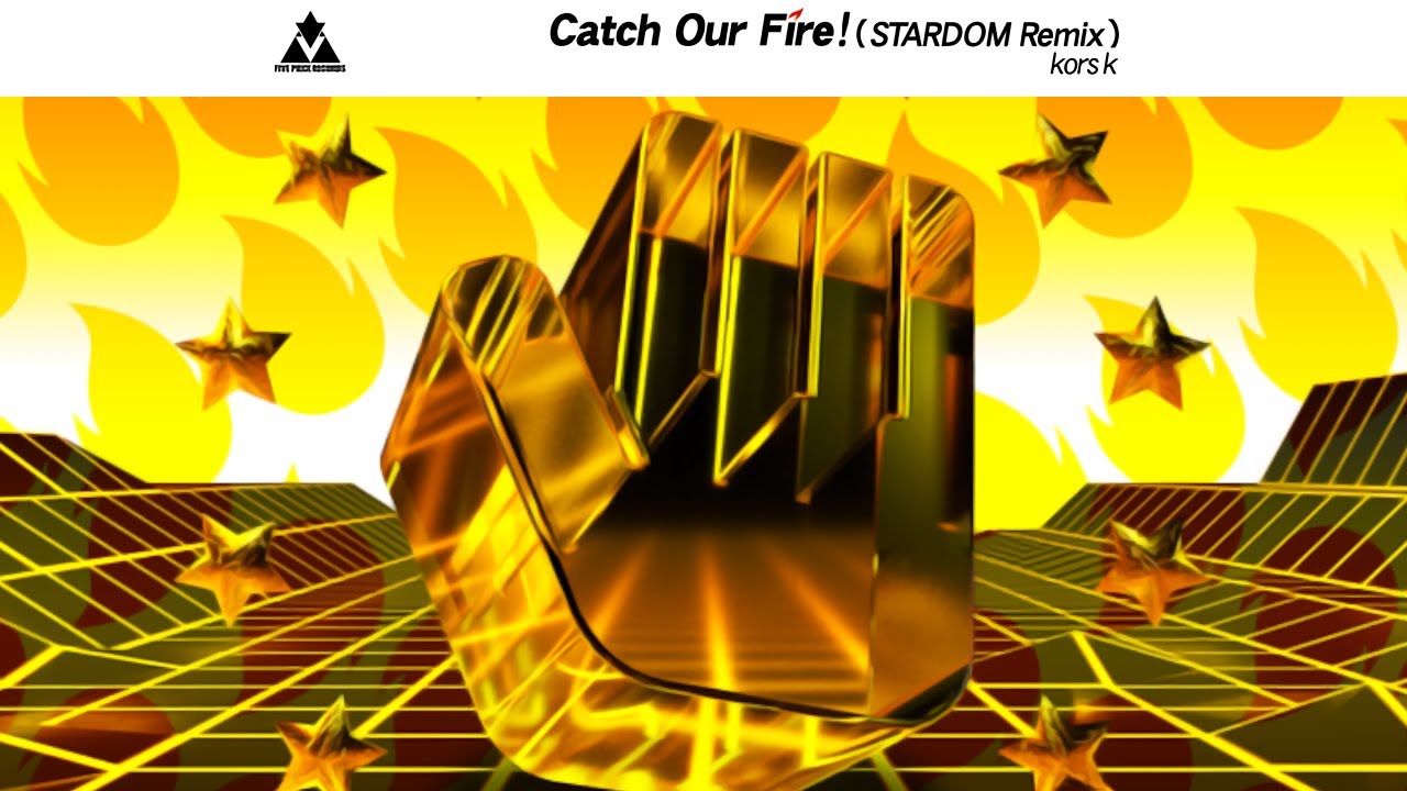 [BGA] Catch Our Fire! (STARDOM Remix) - kors k - YouTube
