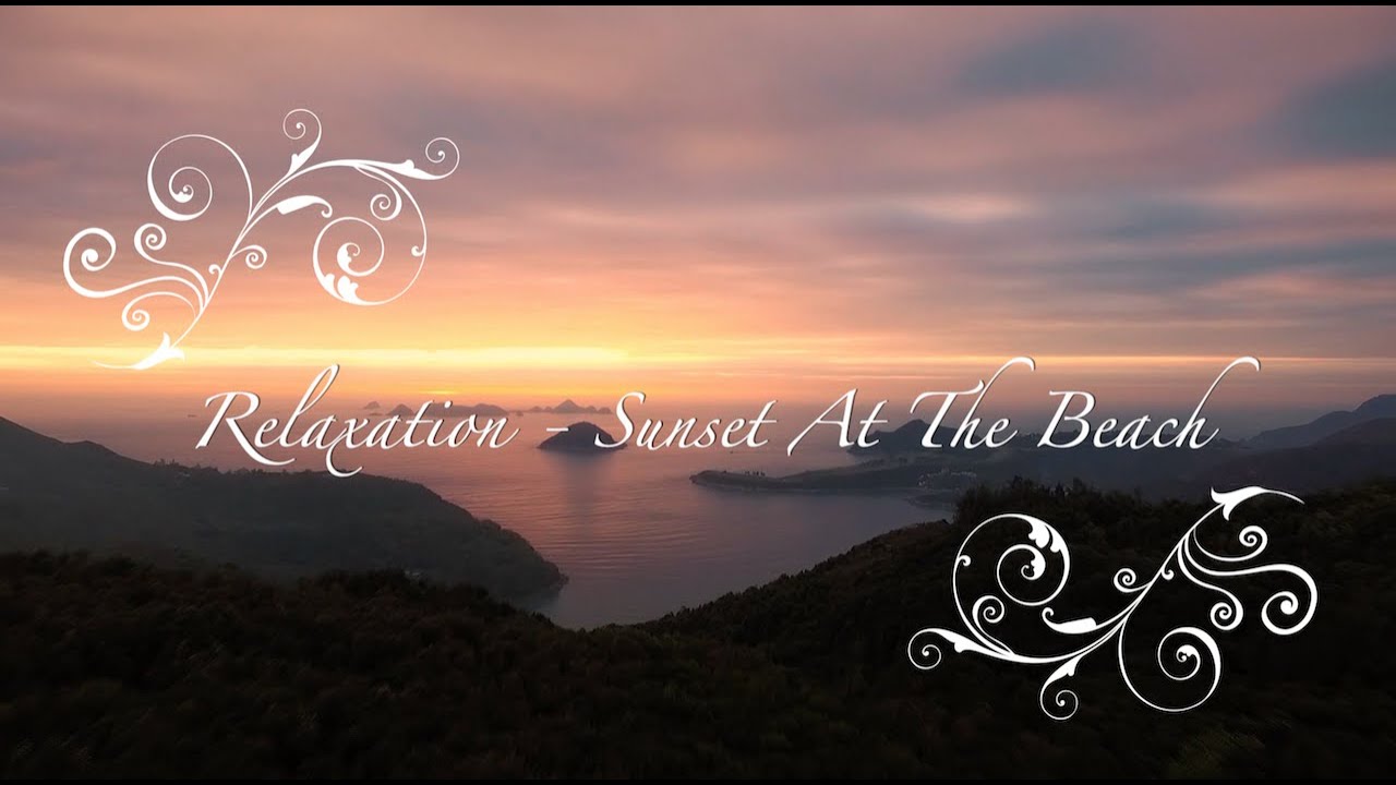 Relaxation - Beautiful Sunset, beach sunset, relaxing sounds. - YouTube