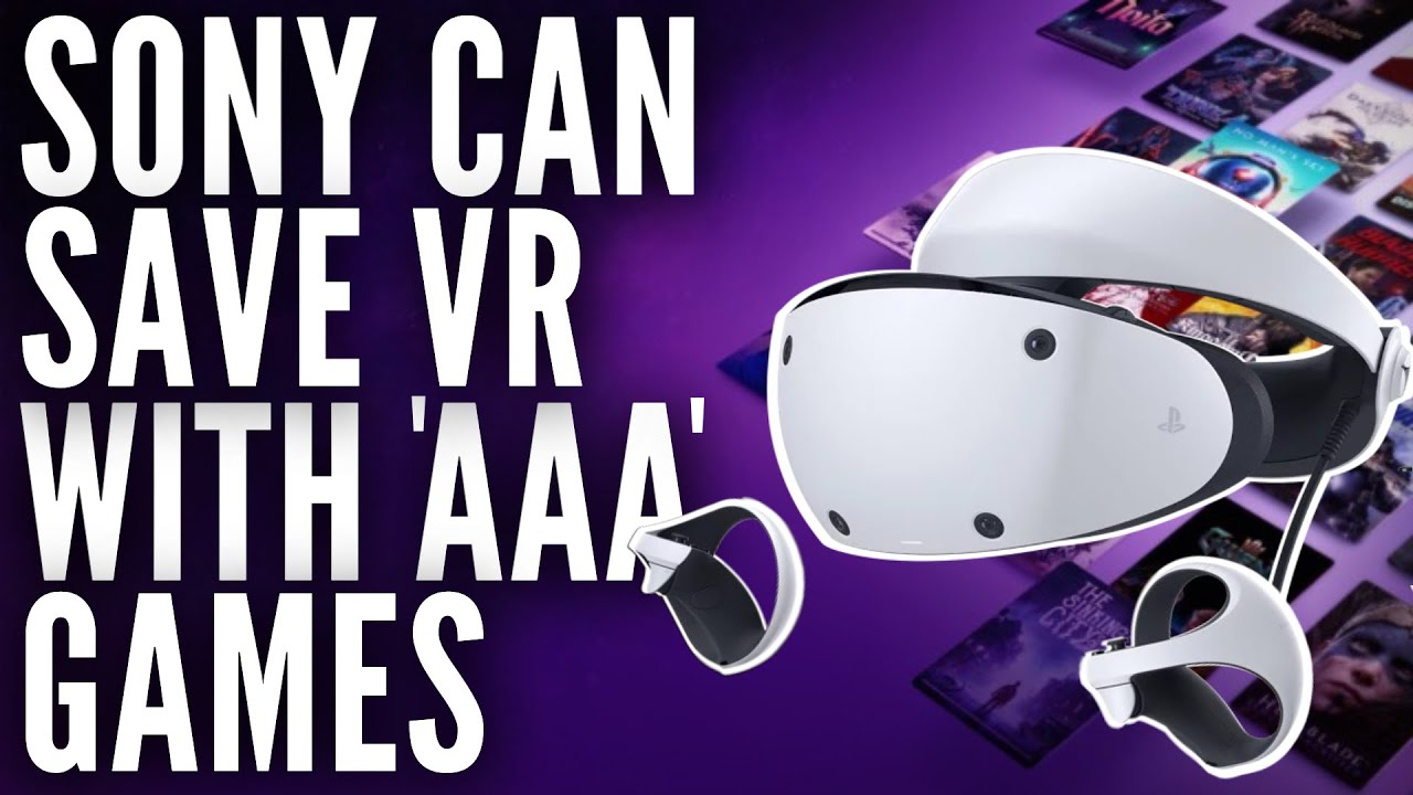PSVR2 │ Sony Can Save VR with AAA Games - YouTube