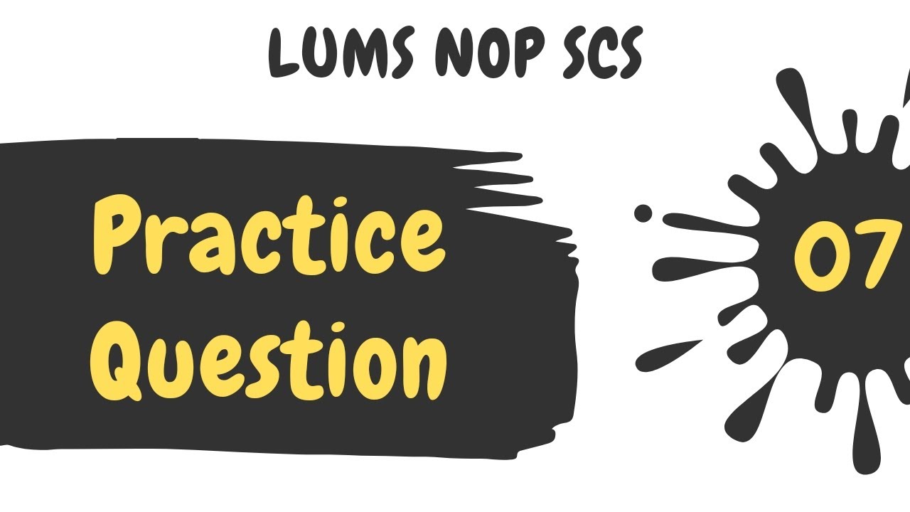 Practice Question #07 ¦ LUMS NOP SCS Lectures (SAT/LCAT Preparation ...