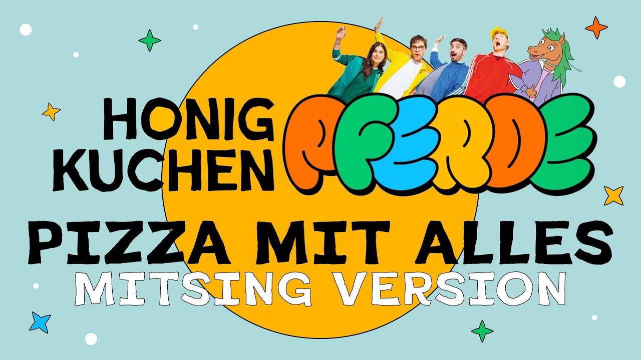 Unser Song "Pizza mit Alles" jetzt zum Mitsingen / Honigkuchenpferde ...