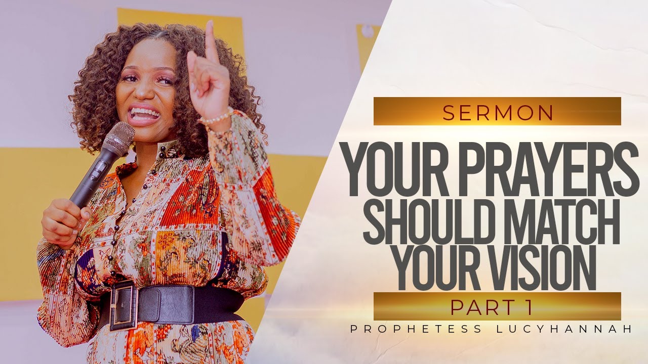 ( SERMON ) YOUR PRAYERS SHOULD MATCH YOUR VISION - YouTube