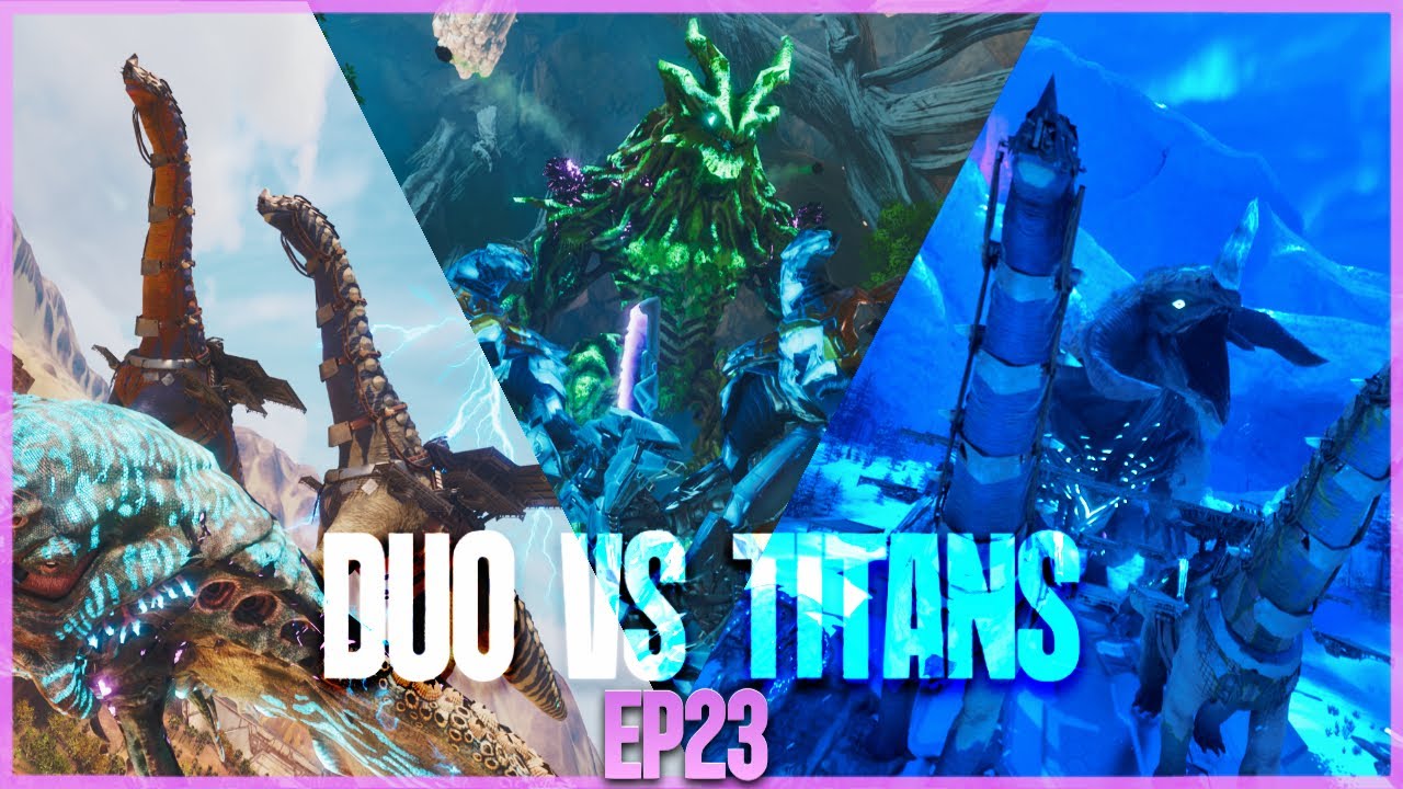 DUO VS TITANS - Ark Ascended PvE Oficial - EP23 - YouTube