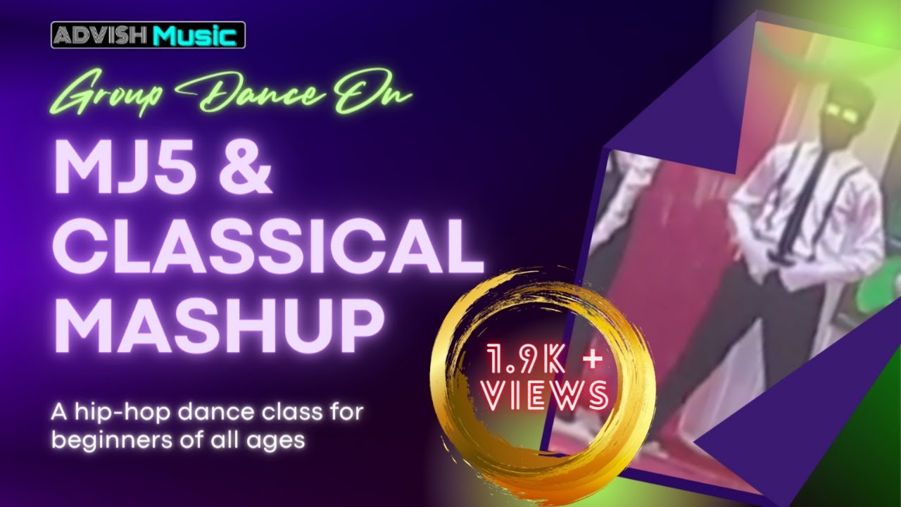 MJ5 & Classical Mashup - Remix Group Dance | Ayush Vishwakarma | Aditya ...
