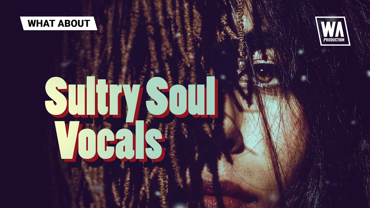 Sultry Soul Vocals | Female Blues & Soul Vocals & Acapellas - YouTube